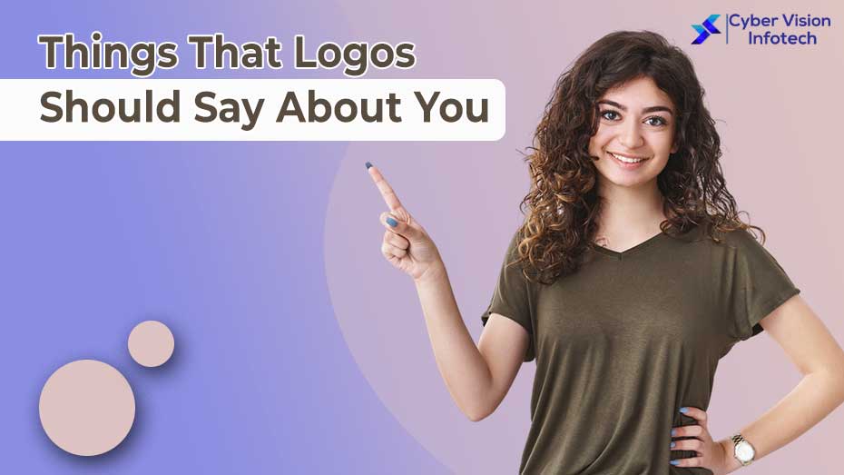 Things That Logos Should Say About You | CVInfotech
